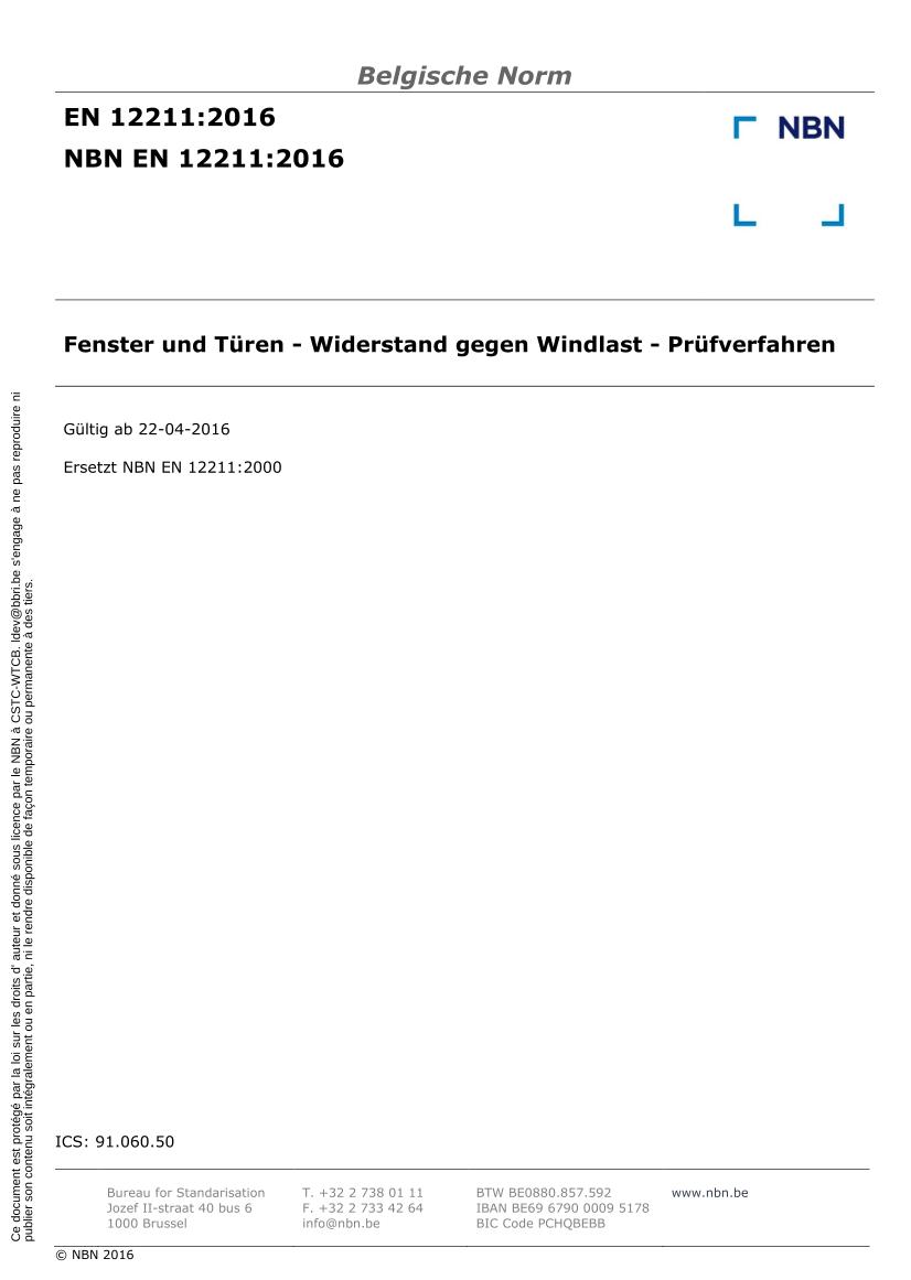 EN 12211 : Fenster und Türen - Widerstand gegen Windlast - Prüfverfahren.