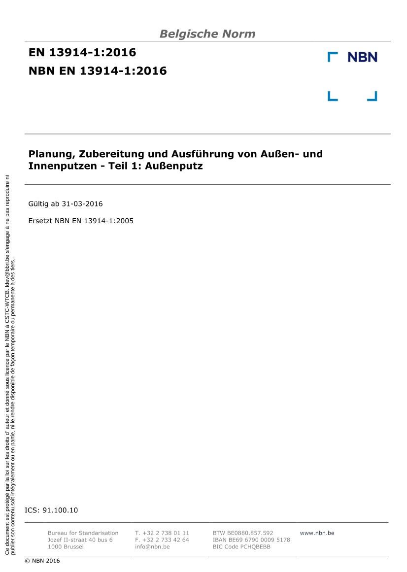 EN 13914-1 : Planung, Zubereitung und Ausführung von Außen- und Innenputzen - Teil 1: Außenputz.